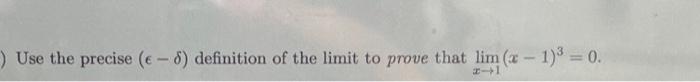 Solved ) Use the precise (epsilon- delta) definition of the | Chegg.com