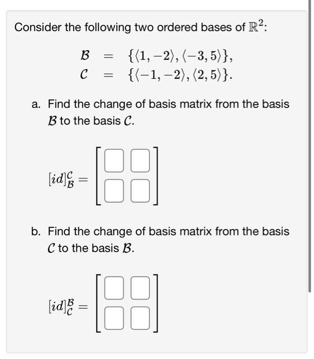 Solved Consider the following two ordered bases of R2 : | Chegg.com