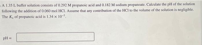 Solved A 1.35 L buffer solution consists of 0.292M propanoic | Chegg.com