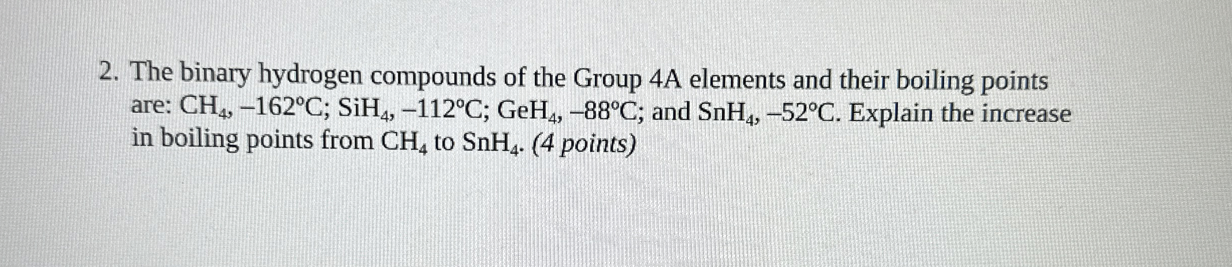 Solved The binary hydrogen compounds of the Group 4 ﻿A | Chegg.com