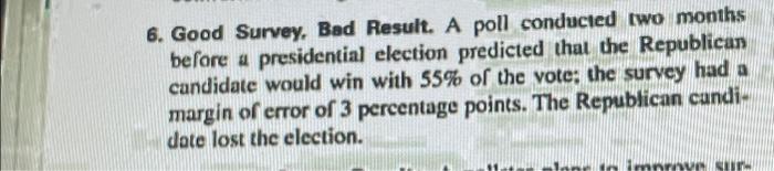 Solved 6. Good Survey, Bad Result. A poll conducted two | Chegg.com
