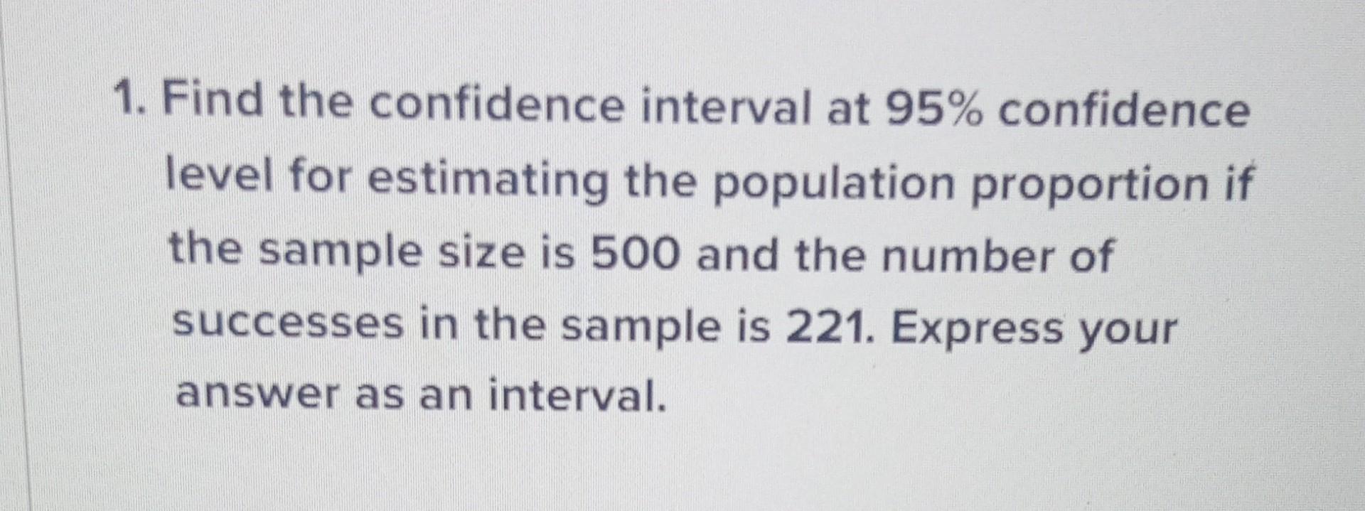 Solved 1. Find the confidence interval at 95% confidence | Chegg.com