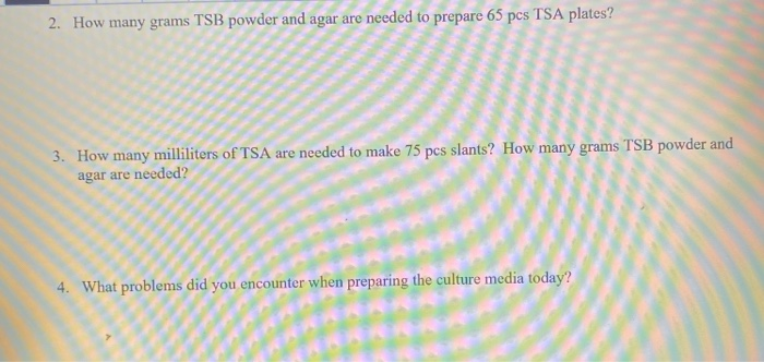 Solved 2. How many grams TSB powder and agar are needed to | Chegg.com