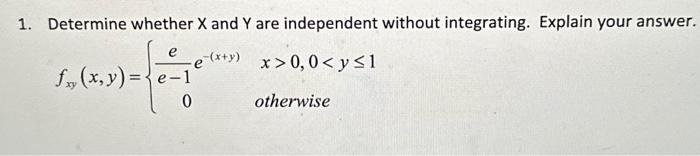 Solved 1. Determine whether X and Y are independent without | Chegg.com