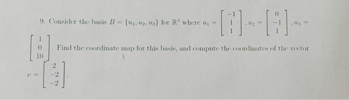 9. Consider the basis B={u1,u2,u3} for R3 where | Chegg.com