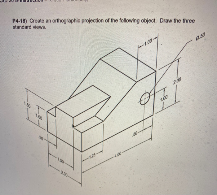 Solved P4-18) Create an orthographic projection of the | Chegg.com