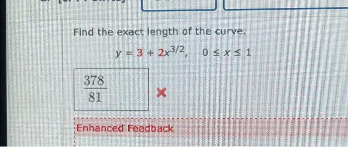 Solved Find the exact length of the curve. y=3+2x3/2,0≤x≤1 | Chegg.com