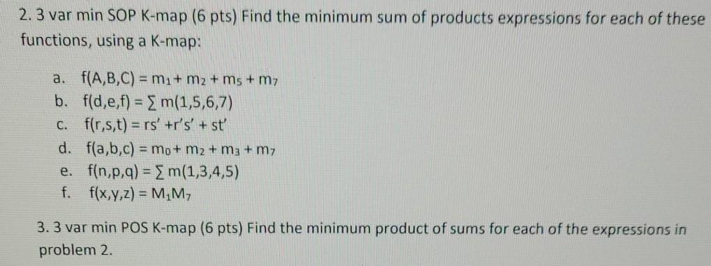 Solved 2. 3 var min SOP K-map (6 pts) Find the minimum sum | Chegg.com
