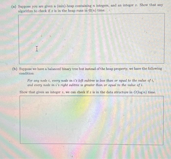 Solved (a) Suppose you are given a (min)-heap containing n | Chegg.com