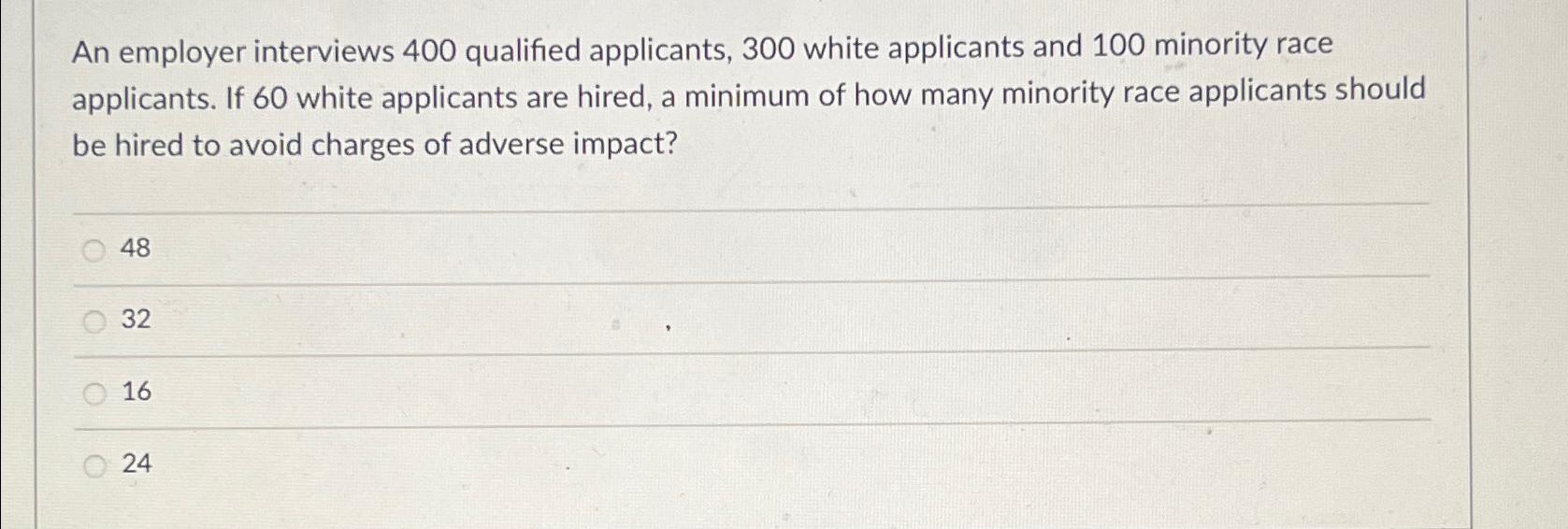 Solved An employer interviews 400 ﻿qualified applicants, 300 | Chegg.com