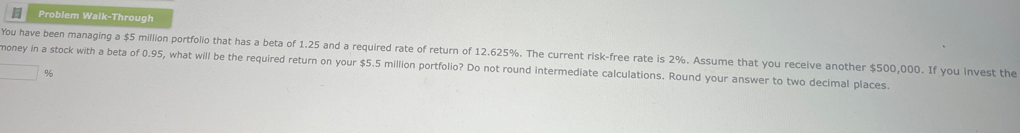 Solved Problem Walk-ThroughYou have been managing a $5 | Chegg.com