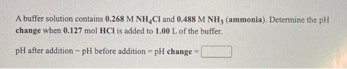 Solved A buffer solution contains 0.268 M NH4Cl and 0.488 M | Chegg.com