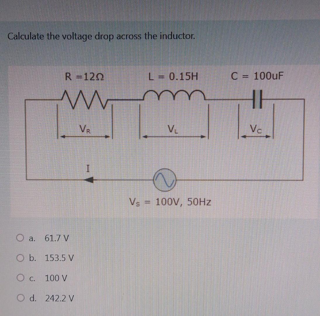 Solved Calculate the voltage drop across the inductor. a. | Chegg.com