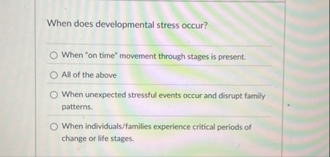 Solved When does developmental stress occur?When "on time" | Chegg.com