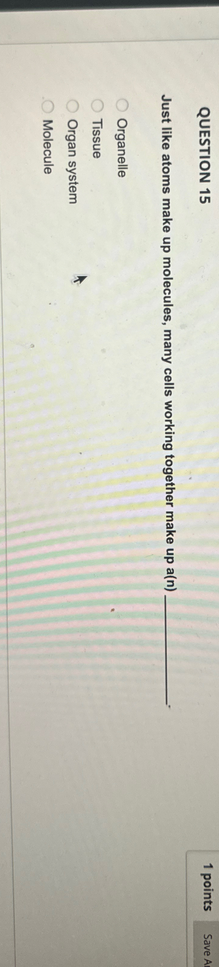 Solved QUESTION 151 ﻿pointsSave A:Just like atoms make up | Chegg.com