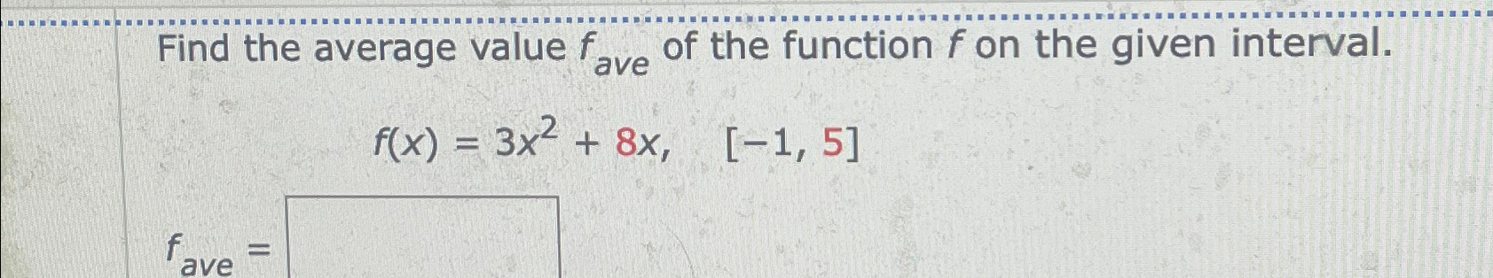 Solved Find the average value fave ﻿of the function f ﻿on | Chegg.com