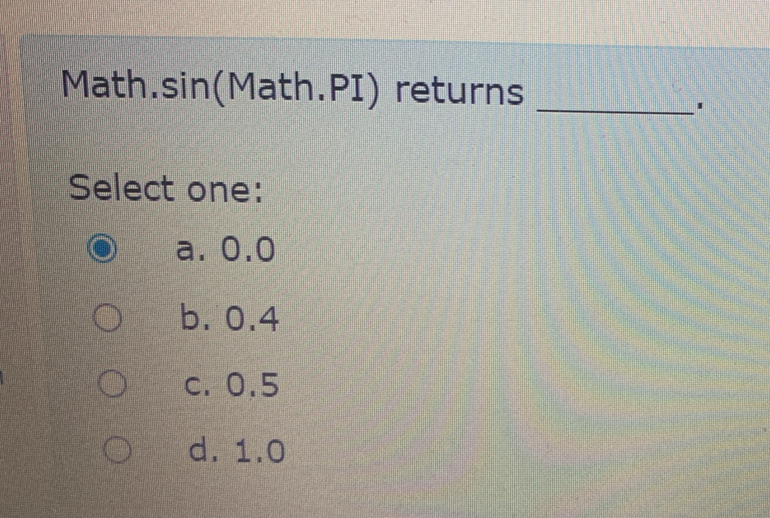 Solved Math.sin(Math.PI) ﻿returnsSelect | Chegg.com