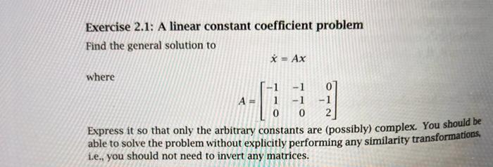 Solved Exercise 2.1: A linear constant coefficient problem | Chegg.com