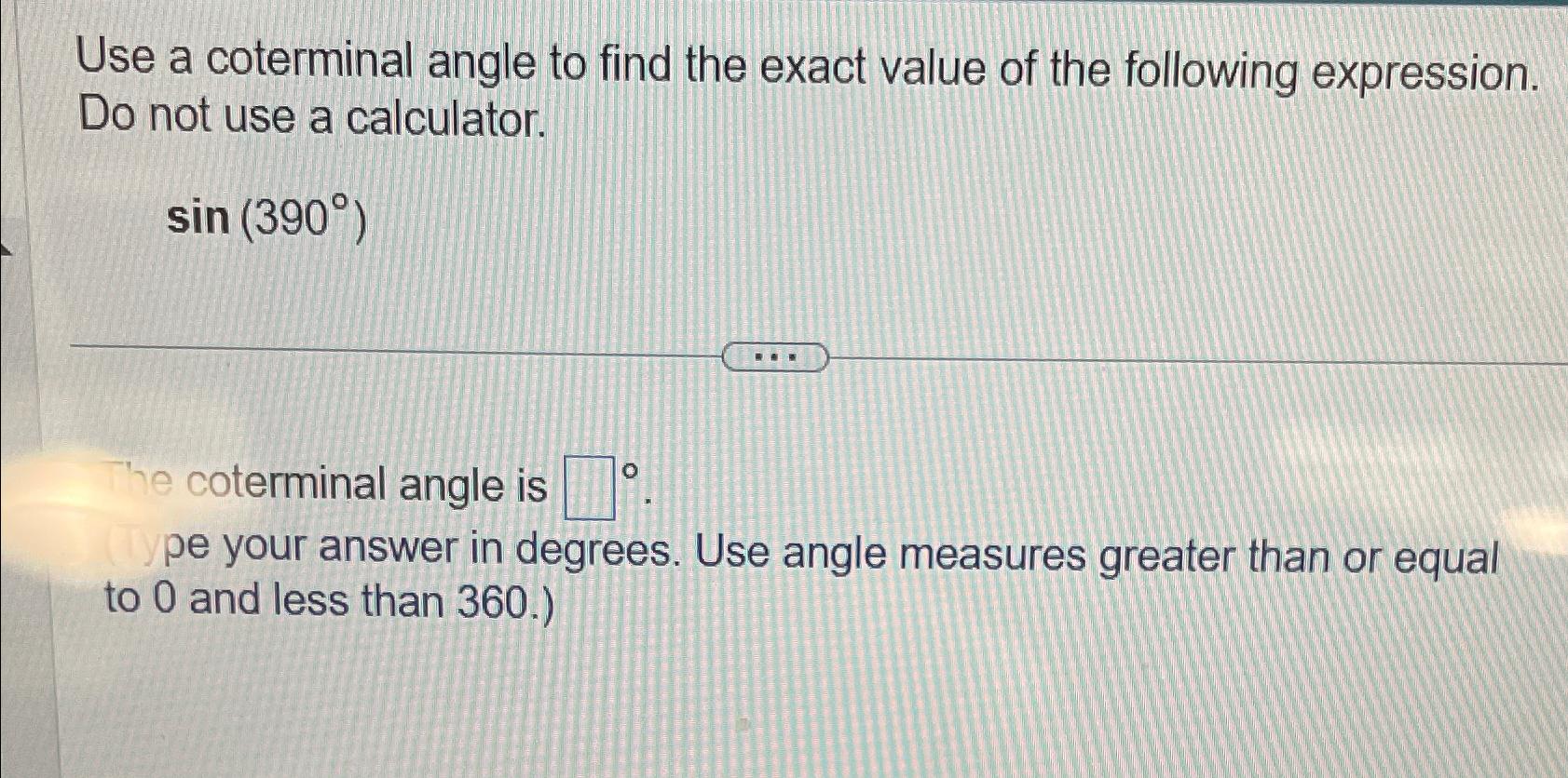 Solved Use a coterminal angle to find the exact value of the | Chegg.com