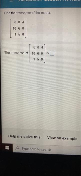 Solved Find the transpose of the matrix 8 0 4 10 60 1 5 8 8 | Chegg.com