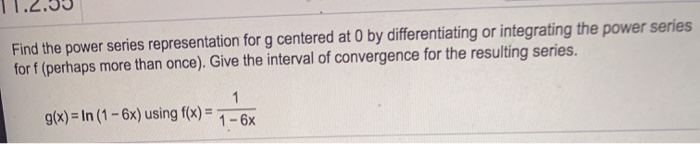 Solved Find the power series representation for g centered | Chegg.com