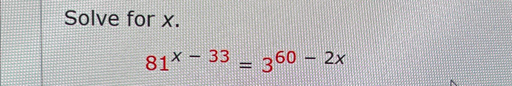 Solved Solve for x81x-33=360-2x | Chegg.com
