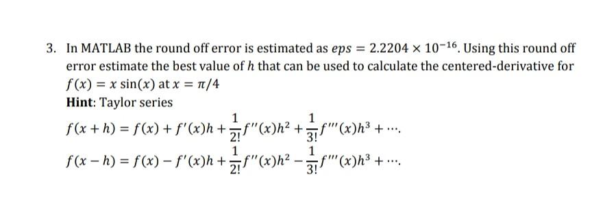 Solved 3. In MATLAB the round off error is estimated as | Chegg.com
