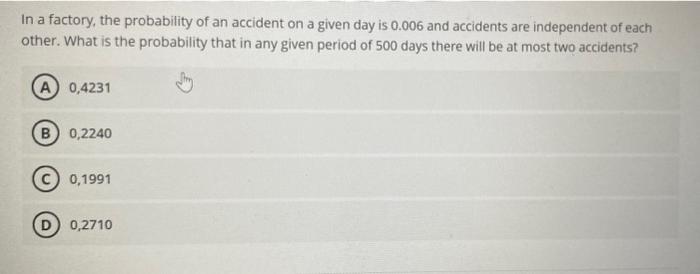 Solved In a factory, the probability of an accident on a | Chegg.com