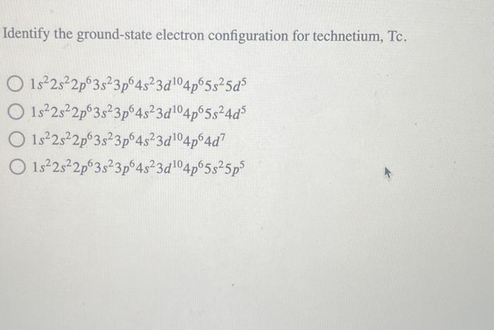 Solved Identify the ground-state electron configuration for | Chegg.com