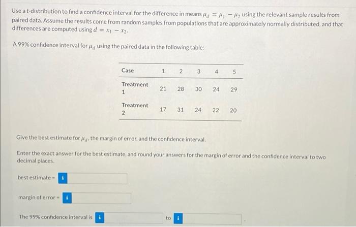 Solved Use a t-distribution to find a confidence interval | Chegg.com