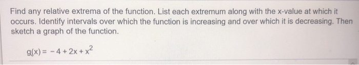 Solved Find any relative extrema of the function. List each | Chegg.com