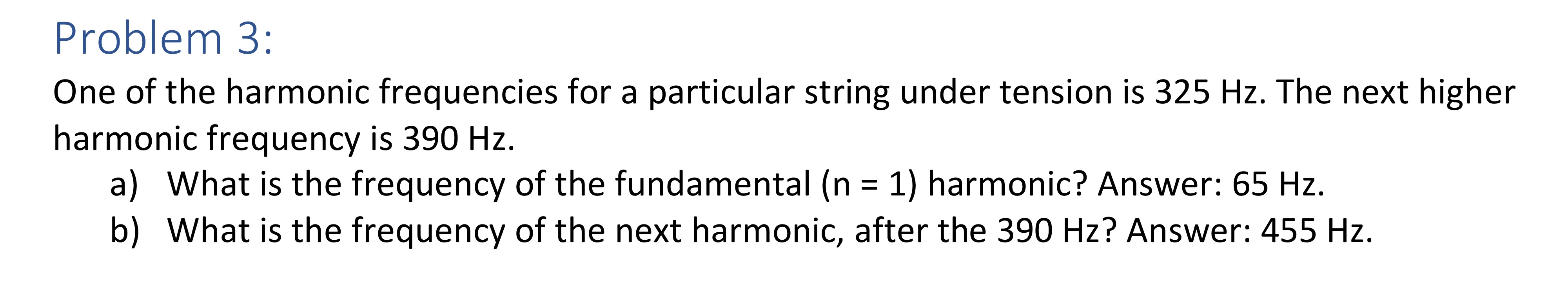 Solved Problem 3:One of the harmonic frequencies for a | Chegg.com