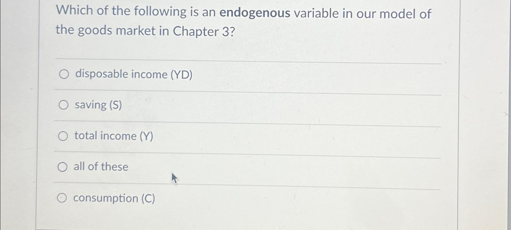Solved Which of the following is an endogenous variable in | Chegg.com