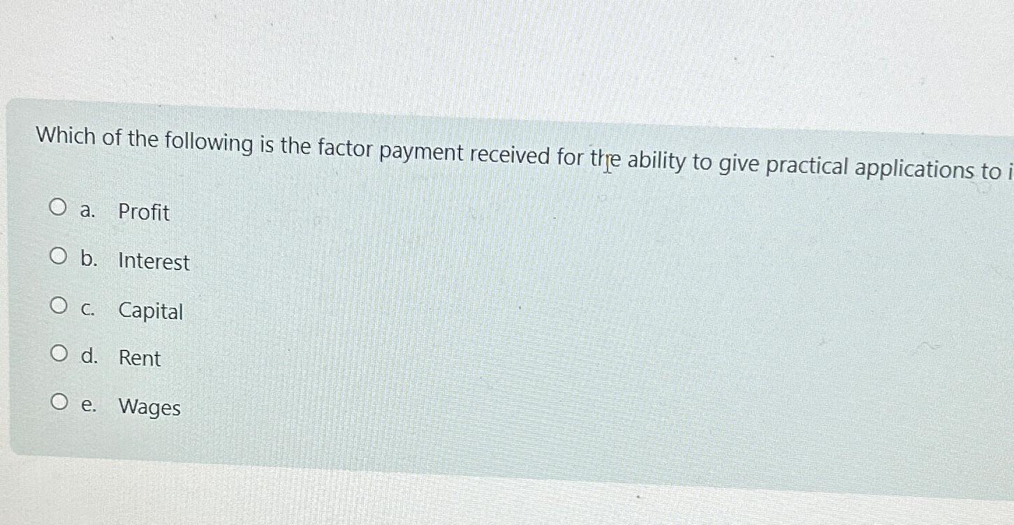Solved Which of the following is the factor payment received | Chegg.com