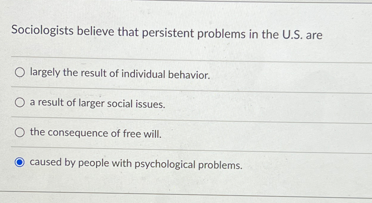 Solved Sociologists believe that persistent problems in the | Chegg.com