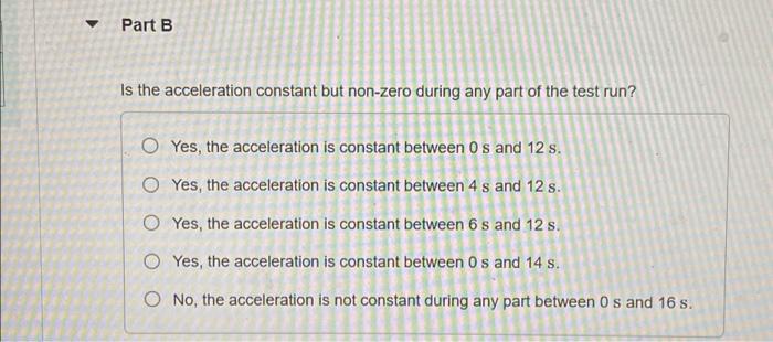 Solved Part B Is the acceleration constant but non-zero | Chegg.com