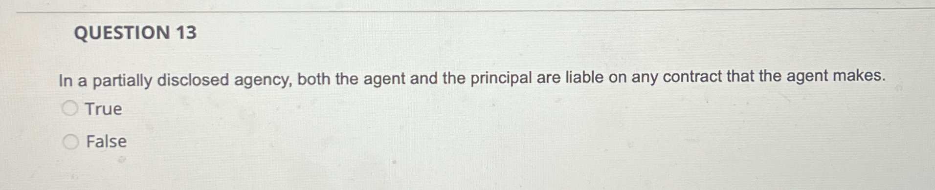 Solved QUESTION 13In a partially disclosed agency, both the | Chegg.com