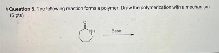 Solved Question 5. The following reaction forms a polymer. | Chegg.com