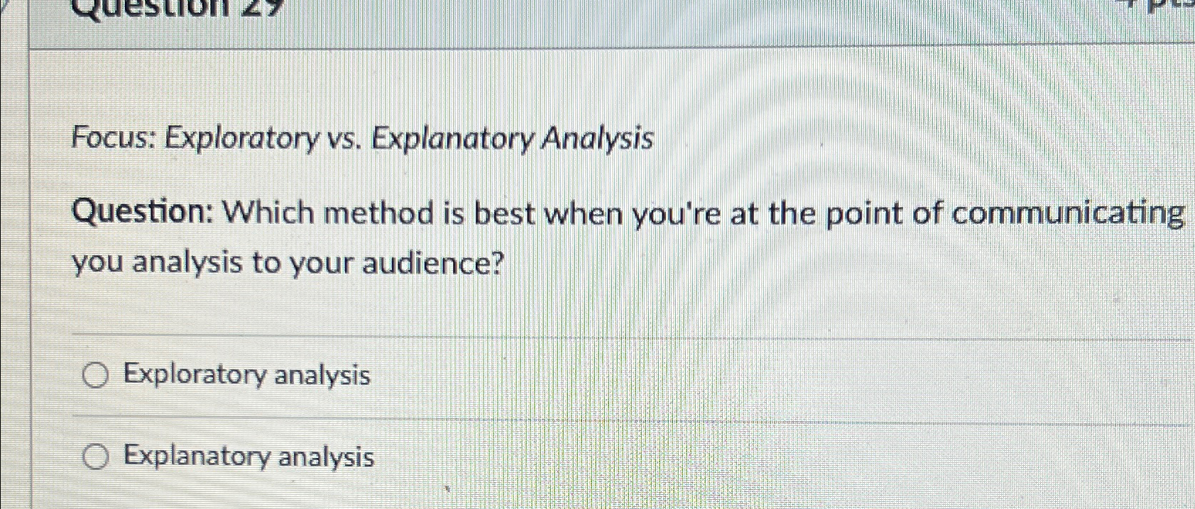 Solved Focus: Exploratory vs. ﻿Explanatory AnalysisQuestion: | Chegg.com