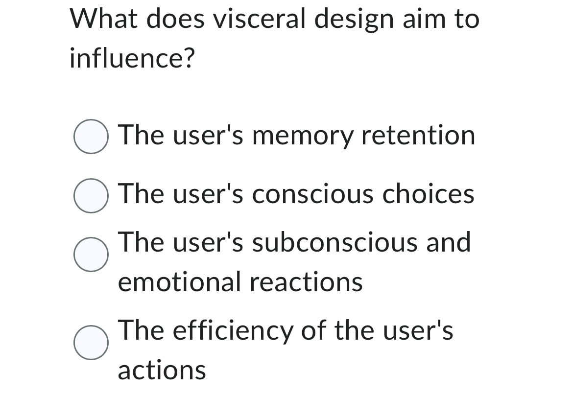 Solved What does visceral design aim to influence?The user's | Chegg.com