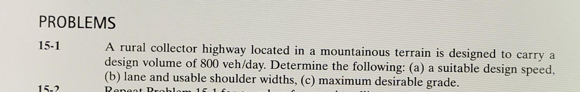 Solved PROBLEMS 15-1 A rural collector highway located in a | Chegg.com