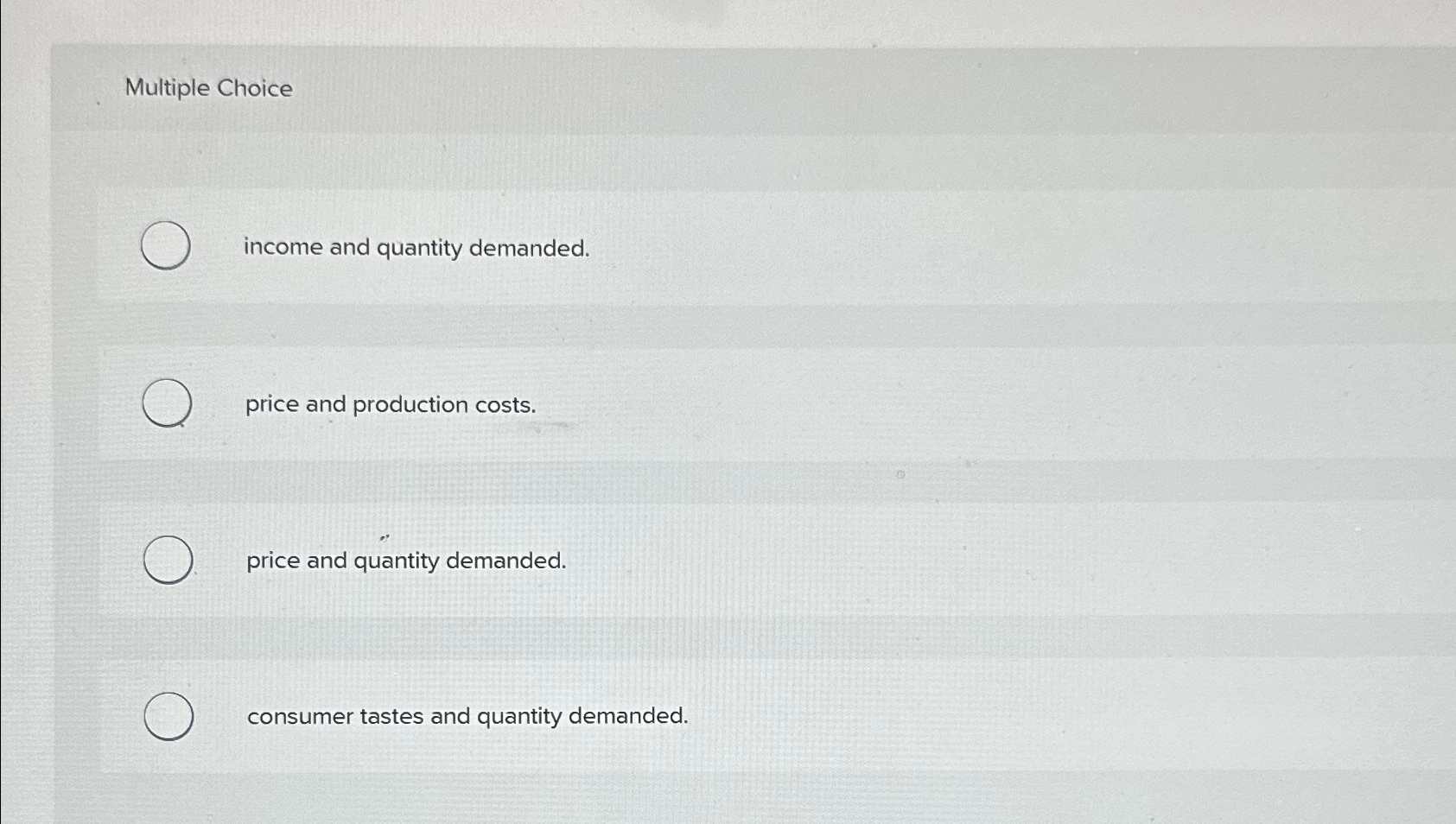 Solved Multiple Choiceincome and quantity demanded.price and | Chegg.com