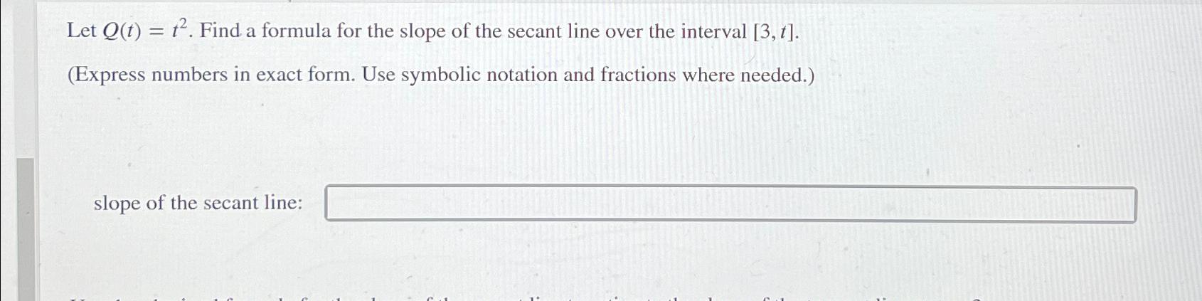 Solved Let Q(t)=t2. ﻿Find a formula for the slope of the | Chegg.com