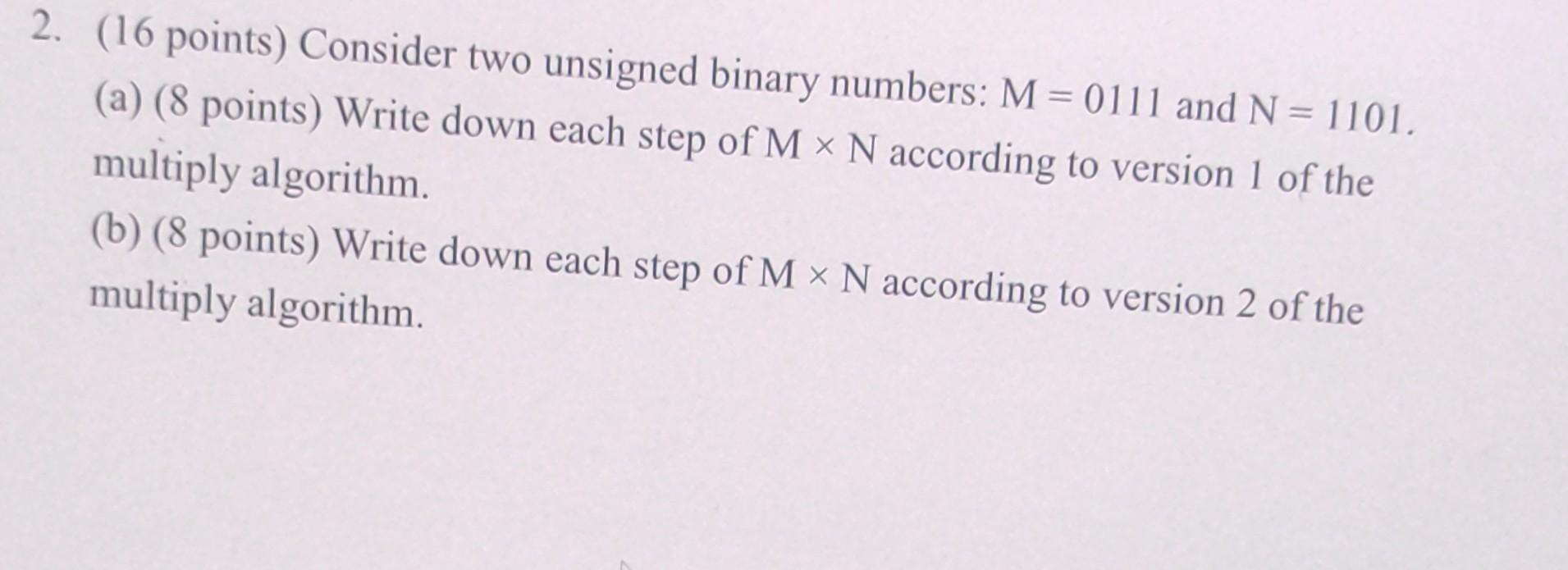 Solved 2. (16 points) Consider two unsigned binary numbers: | Chegg.com Solved 2. (16 points) Consider two unsigned binary numbers: | Chegg.com