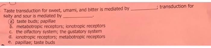Solved ; transduction for Taste transduction for sweet, | Chegg.com