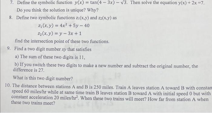 Solved 7. Define the symbolic function y(x)=tan(4−3x)−3. | Chegg.com