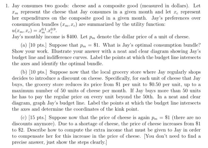 Solved 1. Jay consumes two goods: cheese and a composite | Chegg.com