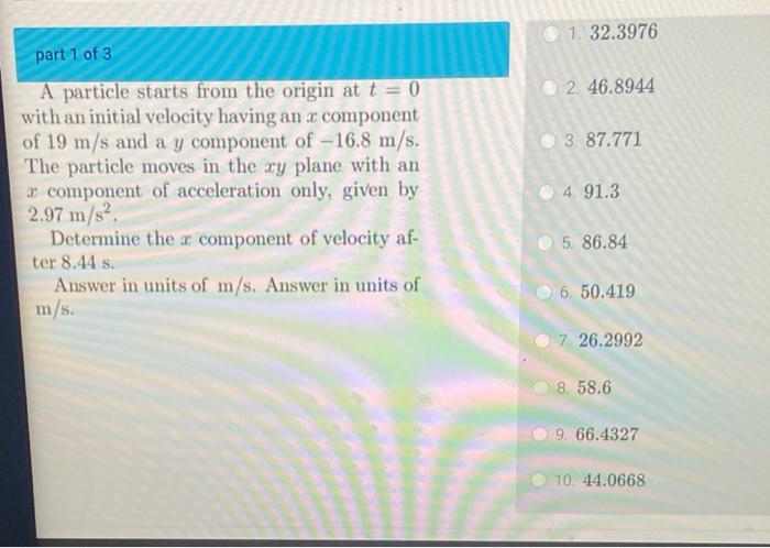 Solved part 1 of 3 1. 32.3976 A particle starts from the | Chegg.com