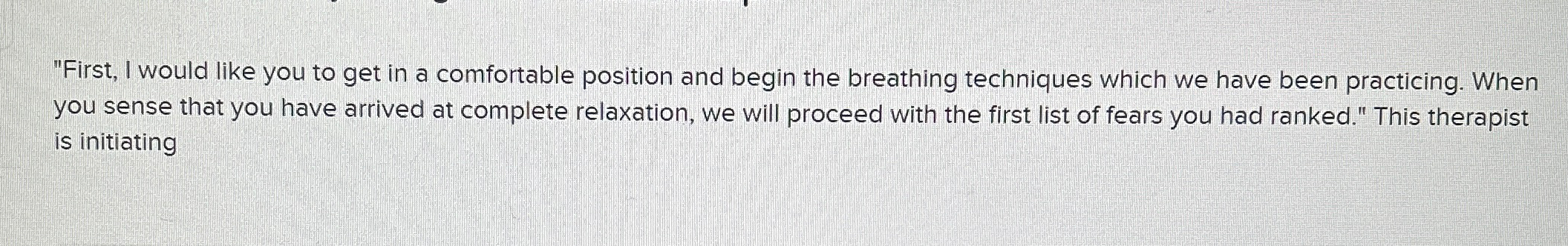 Solved "First, I would like you to get in a comfortable | Chegg.com