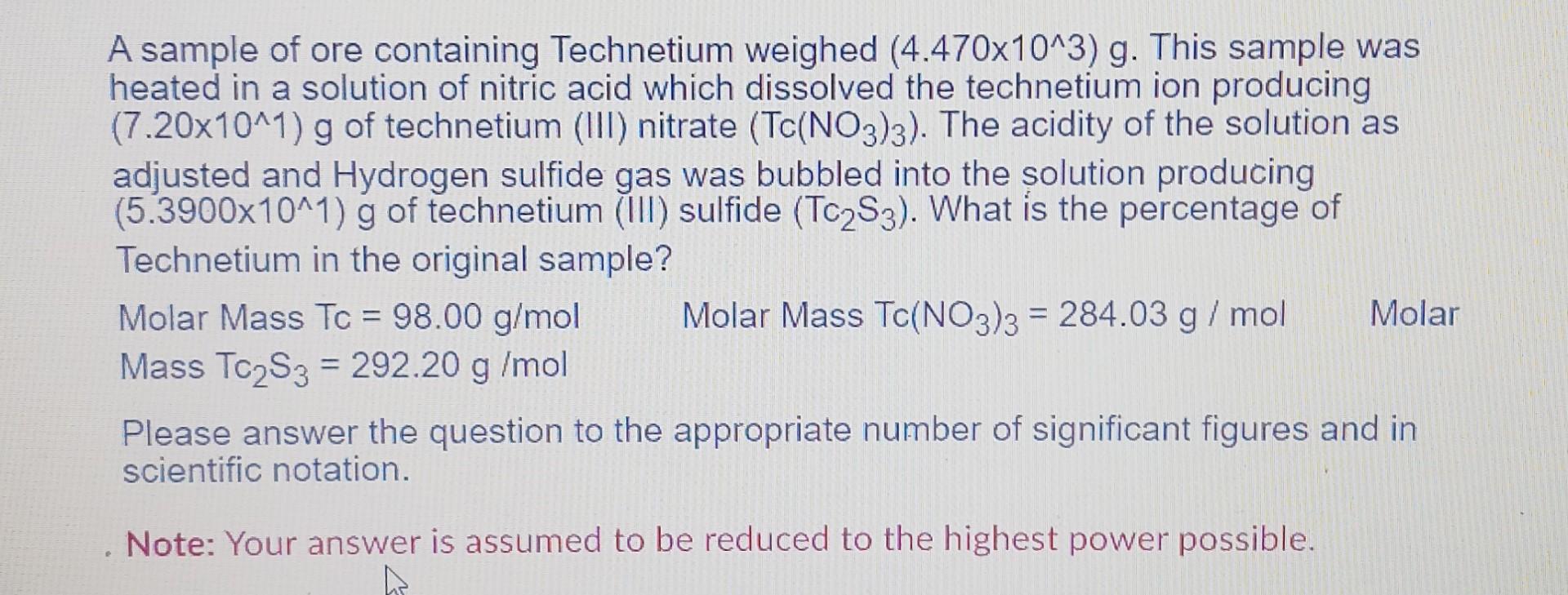 Solved A sample of ore containing Technetium weighed | Chegg.com